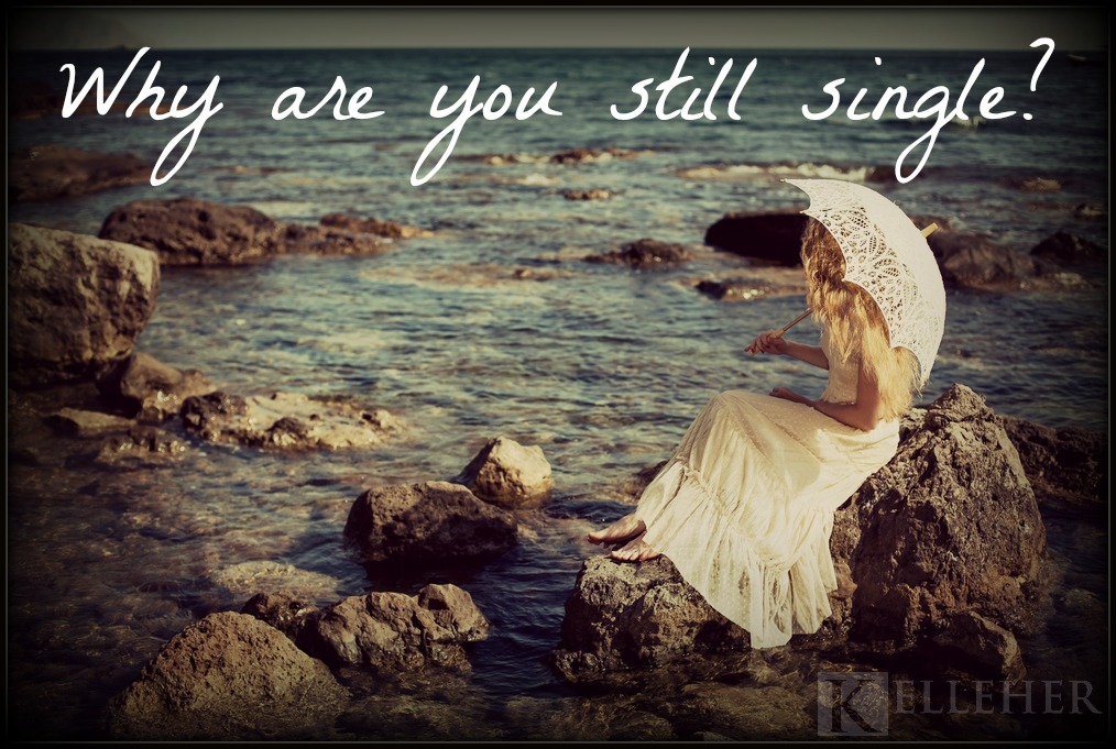 Why Are You Still Single?